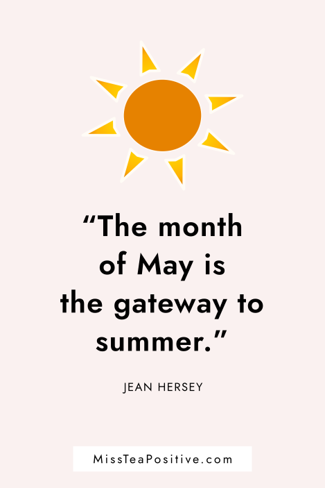 18 Beautiful May Quotes for a Positive Outlook — Miss Tea Positive