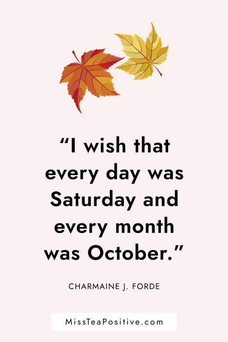 15 Beautiful October Quotes To Welcome The Fall — Miss Tea Positive