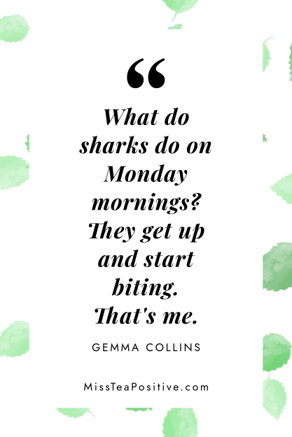35 Motivational Monday Quotes to Kick-Start Your Week — Miss Tea Positive