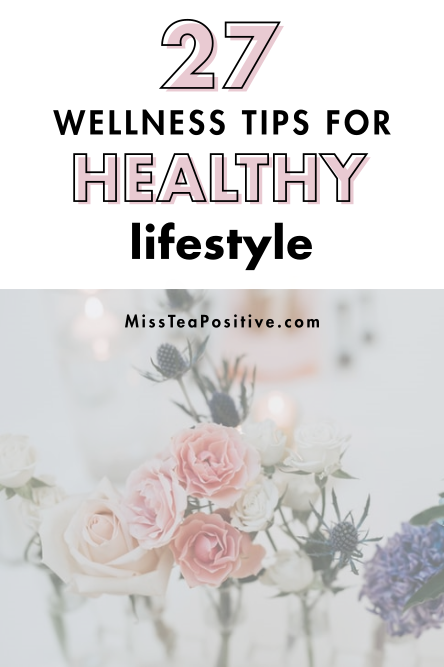 27 Physical Self Care and Wellness Tips for Healthy Life — Miss Tea ...