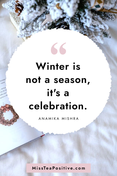 30 Cozy Winter Quotes To Warm Your Heart — Miss Tea Positive