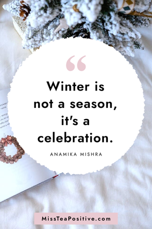 30 Cozy Winter Quotes To Warm Your Heart — Miss Tea Positive