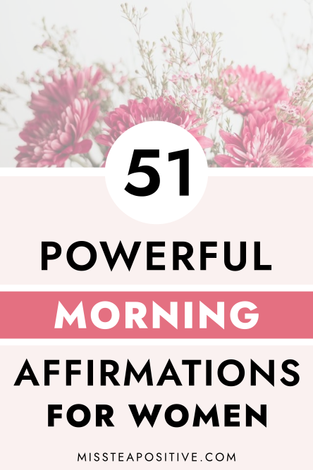 51 Powerful Morning Affirmations for Positive Thinking — Miss Tea Positive