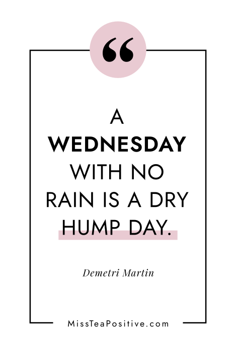 27 Wednesday Inspirational Quotes To Conquer The Midweek Slump — Miss ...