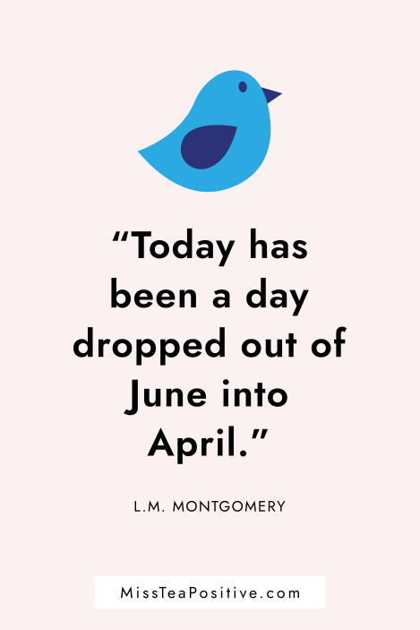 29 Best April Quotes To Inspire Joy and Excitement — Miss Tea Positive