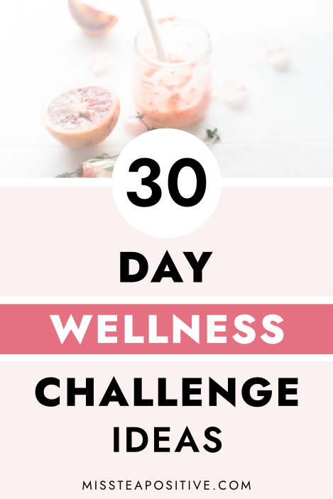 30 Day Wellness Challenge Ideas — Miss Tea Positive