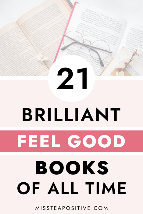 21 Best Feel Good Books of All Time — Miss Tea Positive