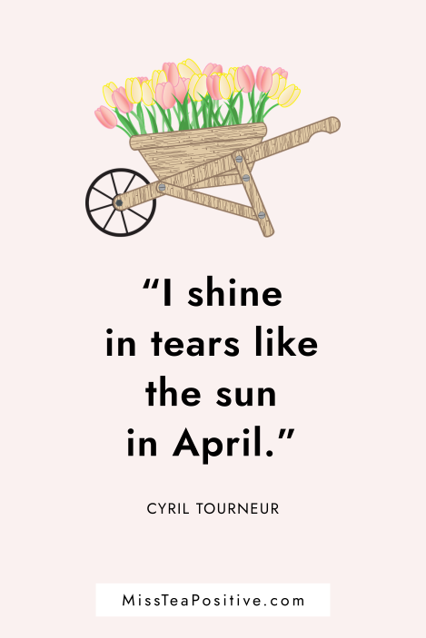 29 Best April Quotes To Inspire Joy and Excitement — Miss Tea Positive