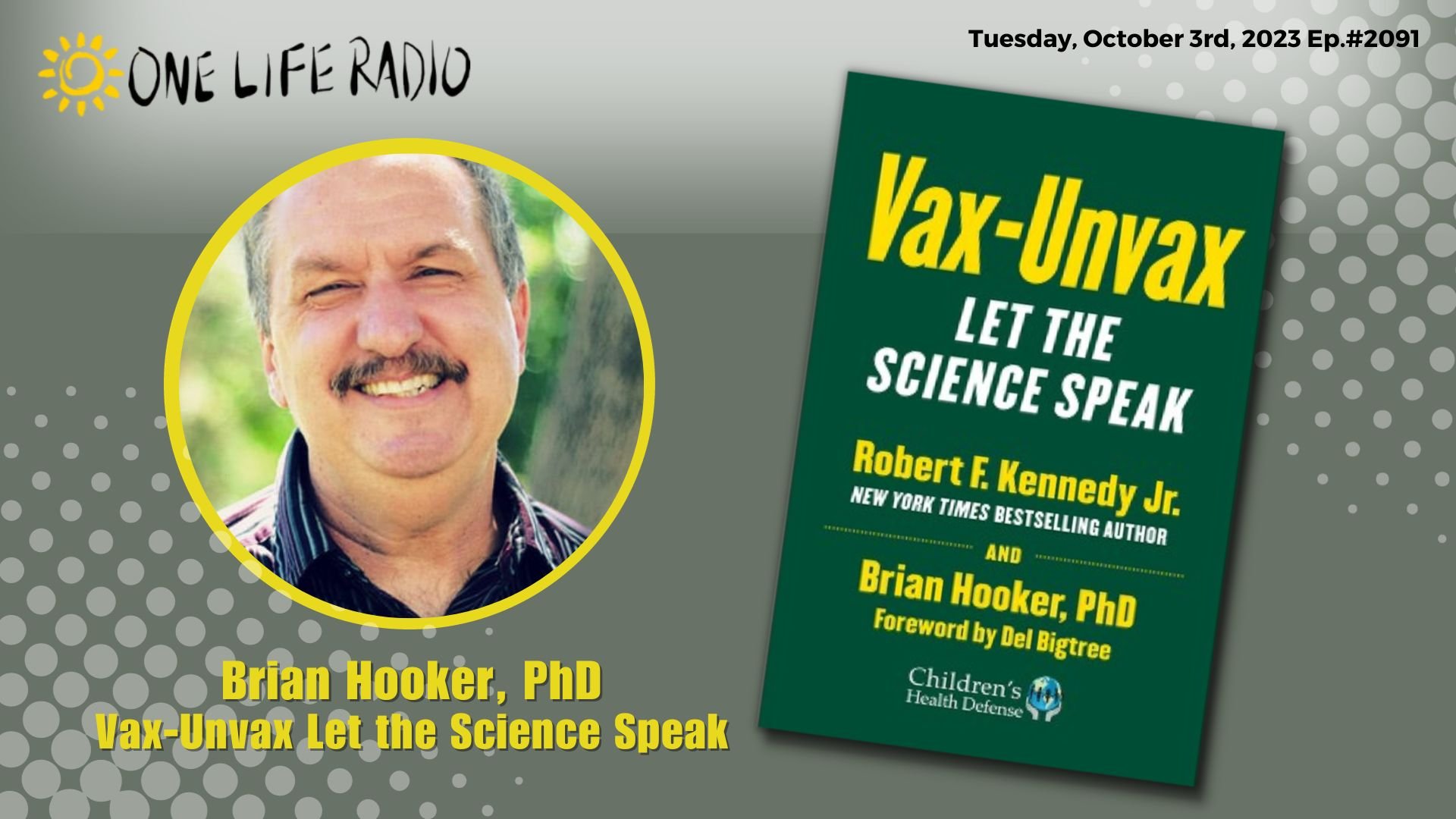 BEST of OLR - Dr. Brian S. Hooker, PhD - Vax-Unvax: Let the Science Speak Ep. 2091-One Life Radio