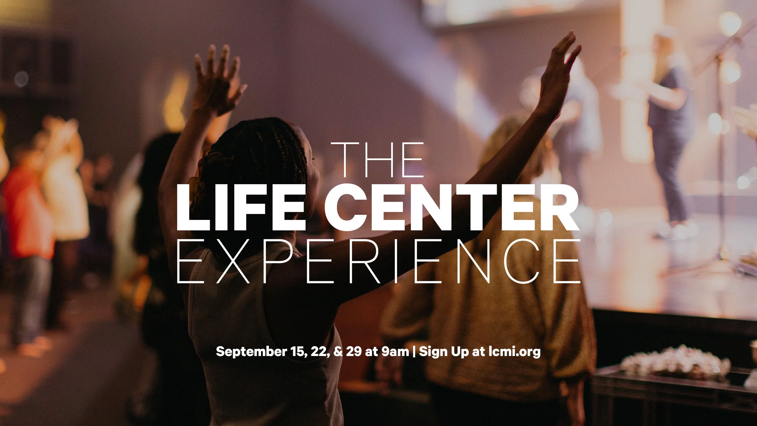 UPCOMING EVENTS — LIFE CENTER