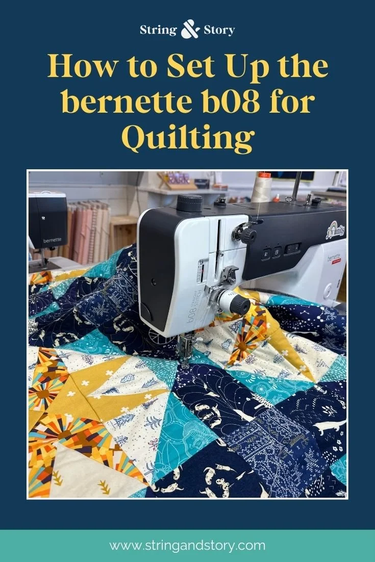 How to Set Up the Bernette b08 for Quilting — String & Story