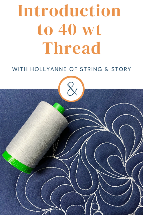 Introduction to 40 wt Thread — String & Story