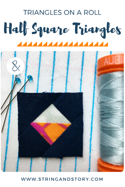 How to Make Half Square Triangles — String & Story