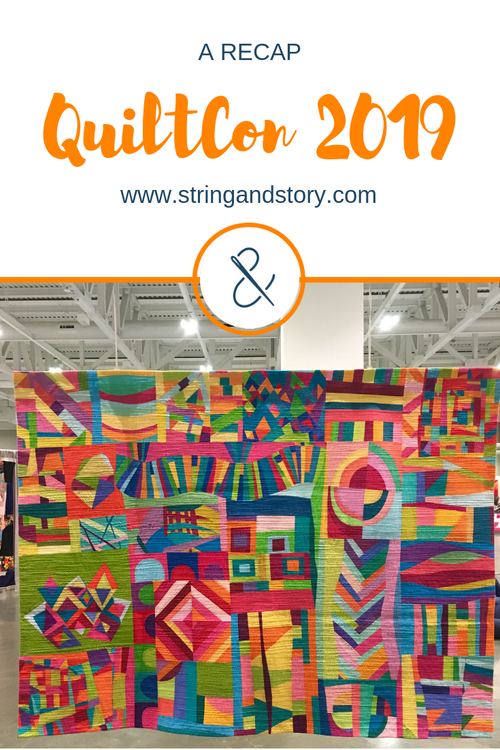 QuiltCon 2019 Recap — String & Story