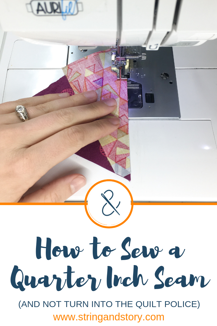 Quilting Basics: How to Sew a Quarter Inch Seam — String & Story