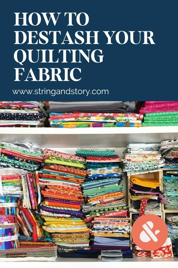 How to Destash Your Quilting Fabric — String & Story