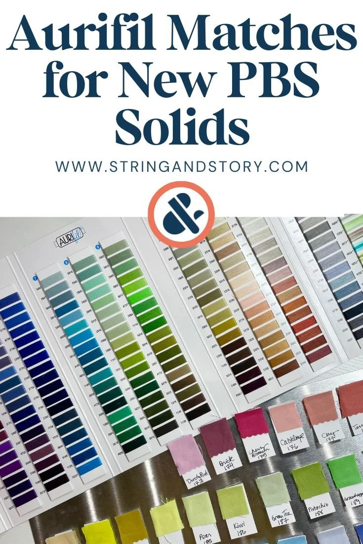 Choosing Thread: Color Matching Aurifil & Paintbrush Studio’s New Solids — String & Story