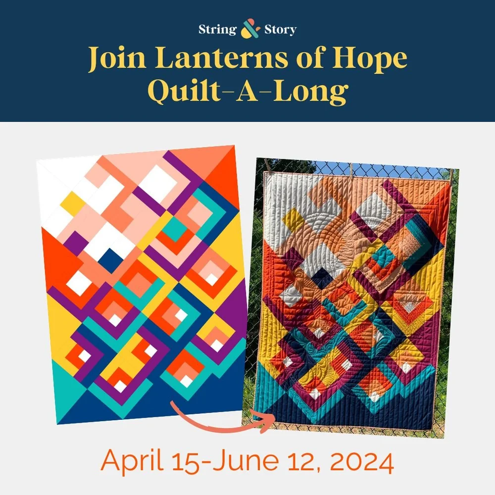 Lanterns of Hope Quilt-A-Long — String & Story