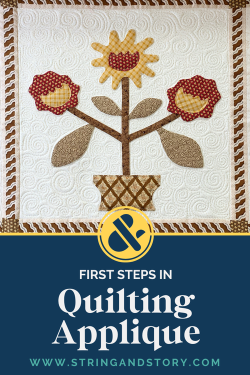 Basic Steps to Quilting Appliqué — String & Story