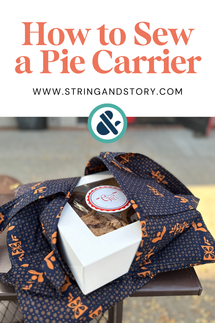 How to Sew a Pie Carrier — String & Story