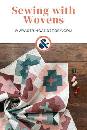 Tips for Sewing with Woven Fabrics — String & Story