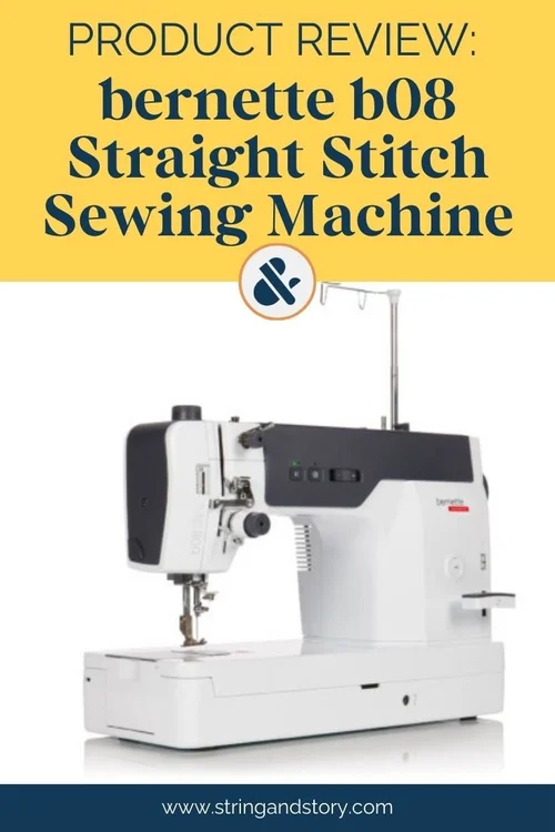 b08 Bernette Straight Stitch Sewing Machine Review — String & Story