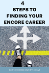 4 Steps To Finding Your Encore Career — Beyond Discovery Coaching