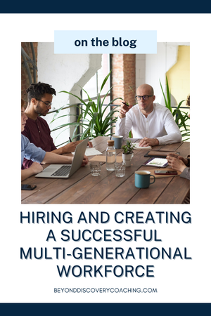 Hiring And Creating A Successful Multi-Generational Workforce — Beyond ...