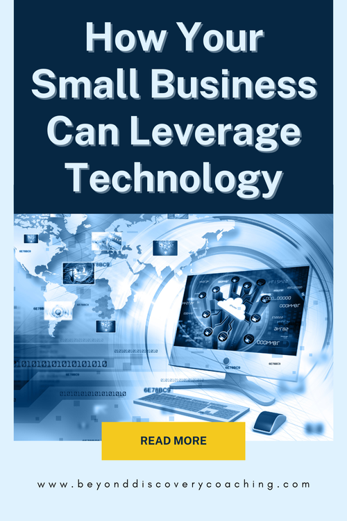 How Your Small Business Can Leverage Technology — Beyond Discovery Coaching