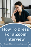 How To Dress For a Zoom Interview — Beyond Discovery Coaching