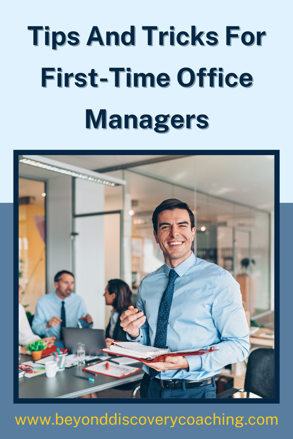 Tips And Tricks For First-Time Office Managers — Beyond Discovery Coaching