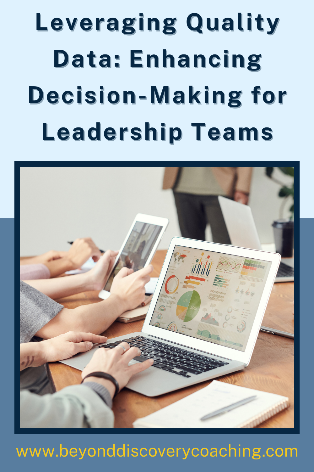 Leveraging Quality Data: Enhancing Decision-Making for Leadership Teams ...