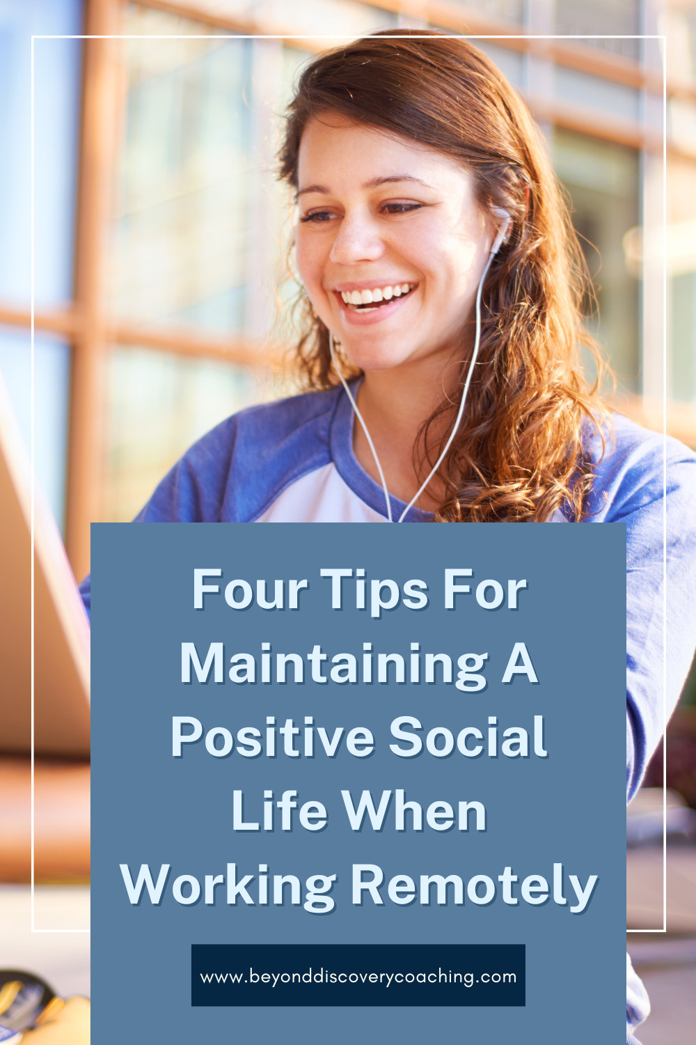 Four Tips For Maintaining A Positive Social Life When Working Remotely ...