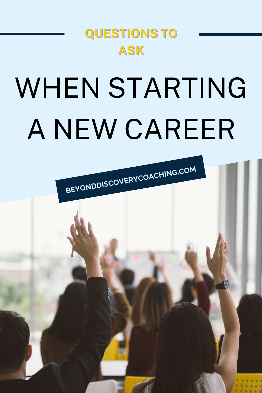 Questions To Ask When Starting A New Career — Beyond Discovery Coaching