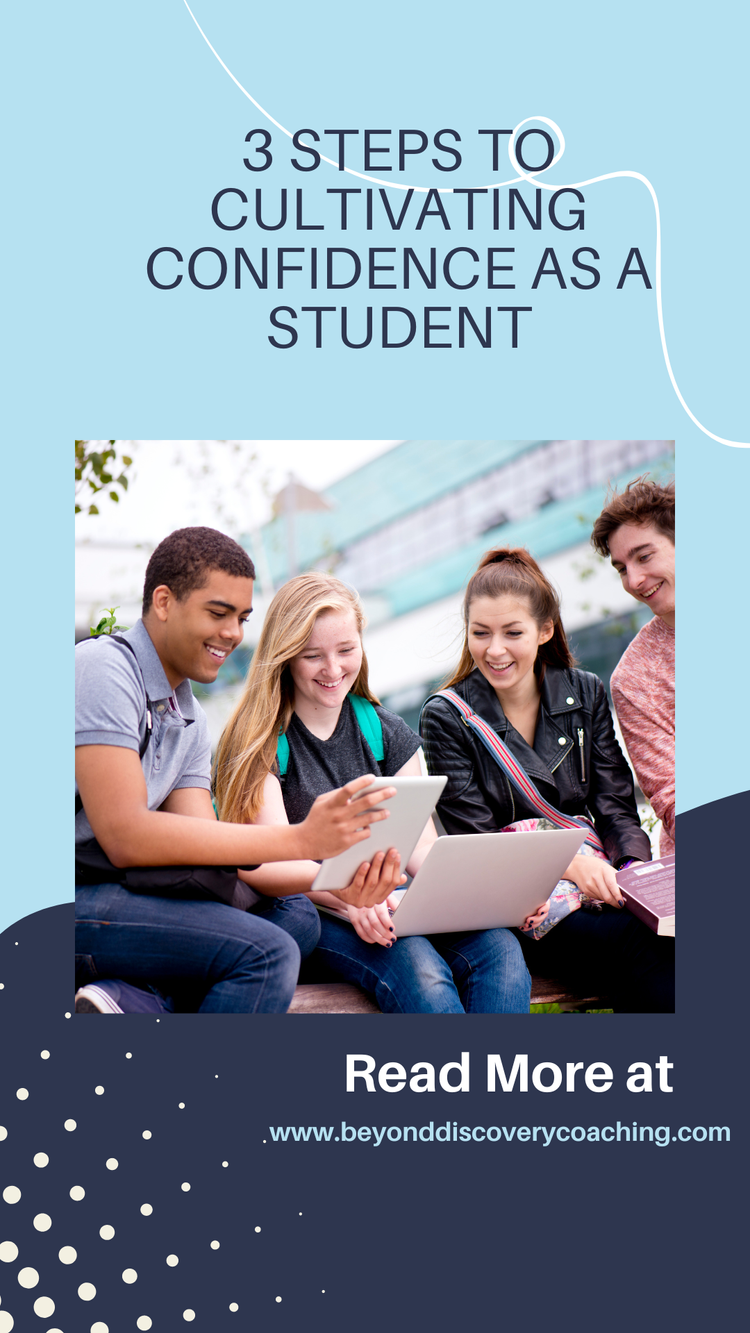 3 Steps To Cultivating Confidence As A Student — Beyond Discovery Coaching