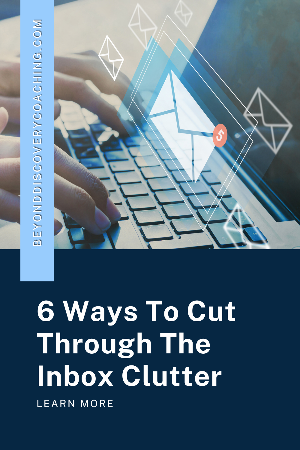 6 Ways To Cut Through The Inbox Clutter — Beyond Discovery Coaching