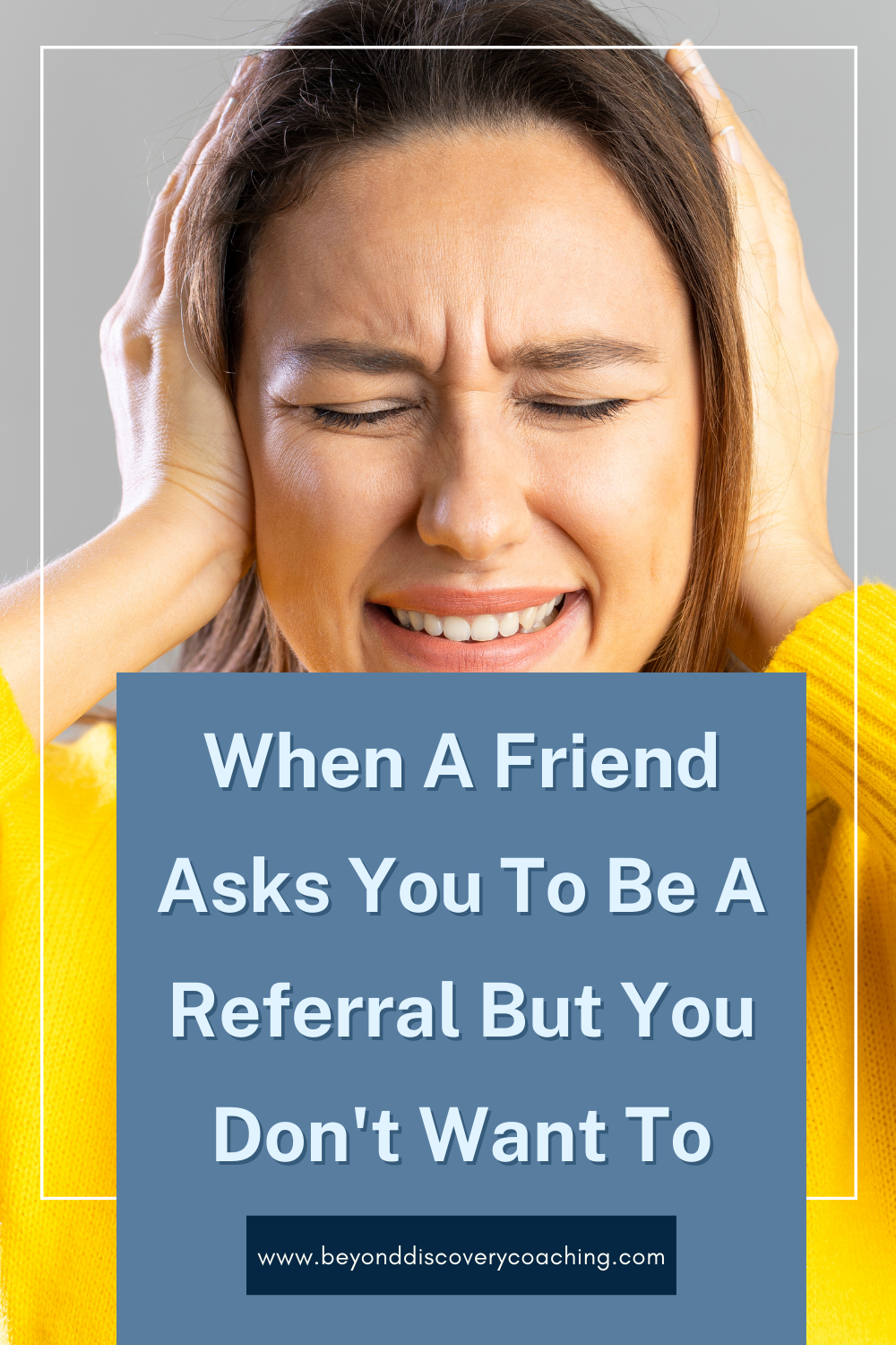 When A Friend Asks You To Be A Referral But You Don't Want To — Beyond ...