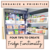 Four Tips to Create Fridge Functionality — Organize & Prioritize