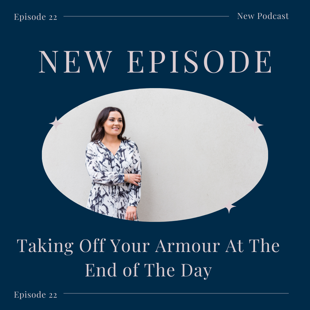 Taking Off Your Armour At The End of The Day — Annabelle Matson