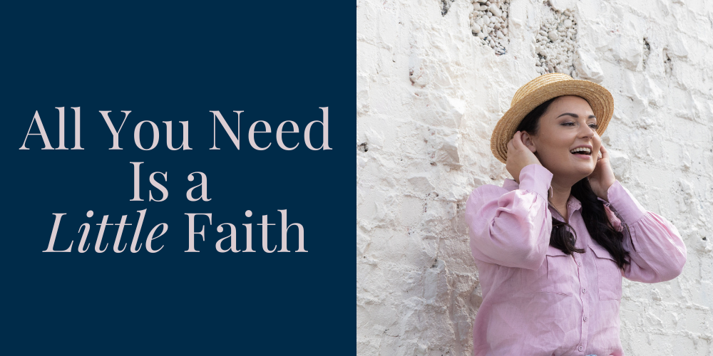 All You Need Is A Little Faith — Annabelle Matson