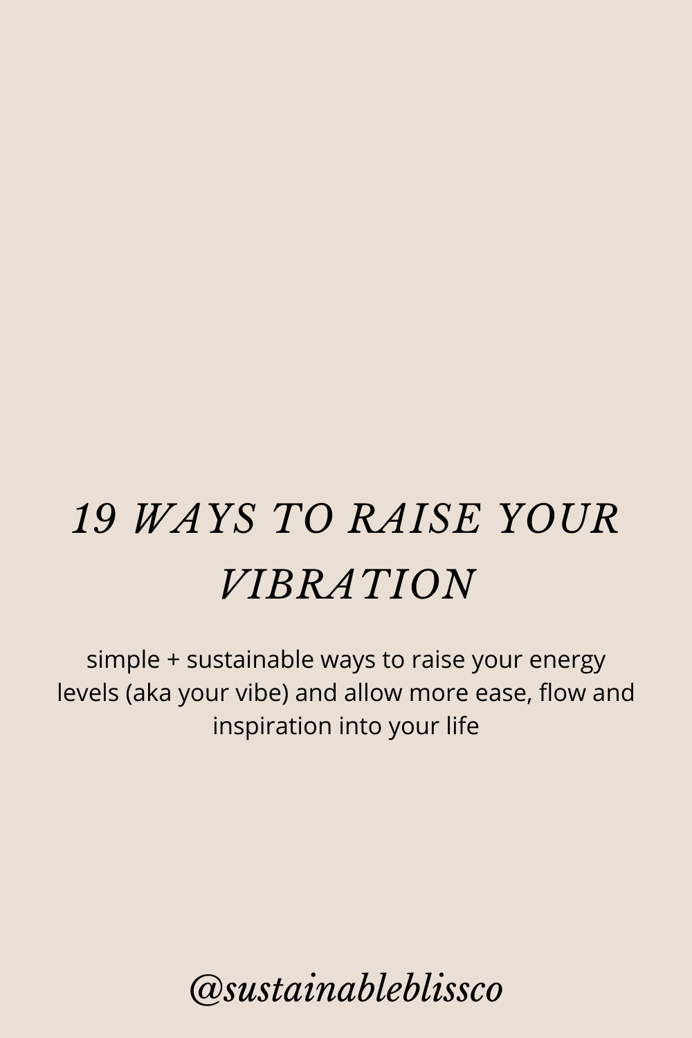 19 Ways to Raise Your Vibration — Sustainable Bliss | Self-Care and ...