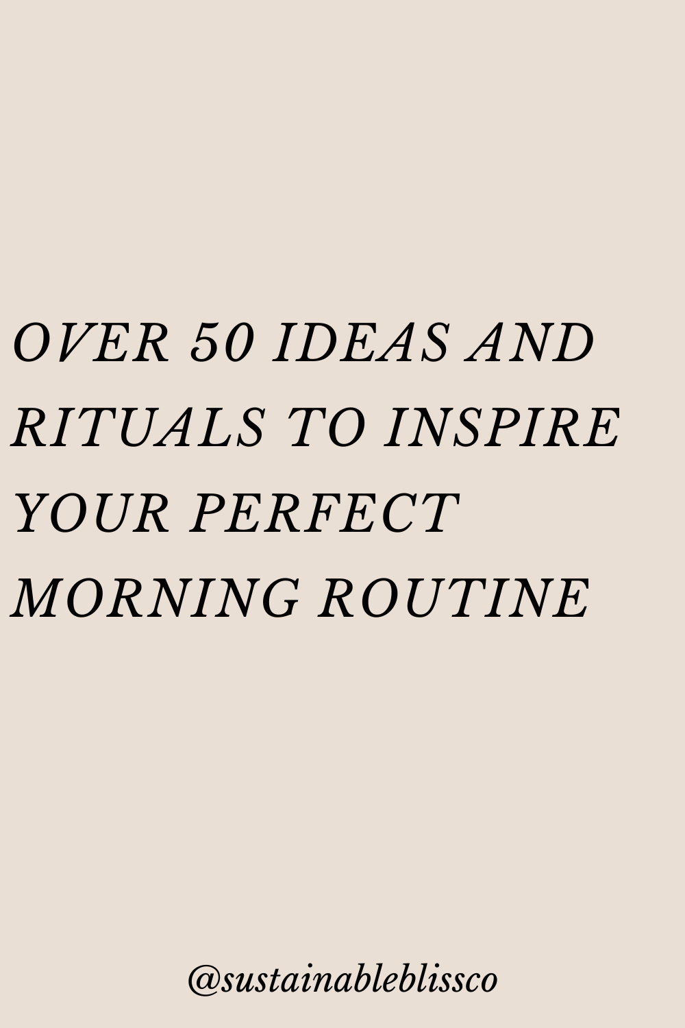 50+ Ideas to Inspire Your Perfect Holistic Morning Routine ...