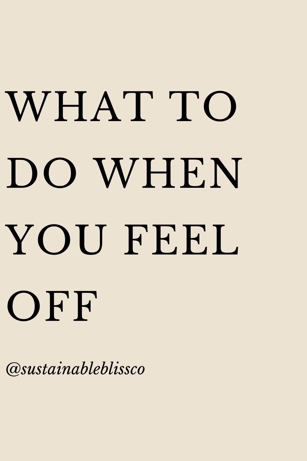Feeling "Off?" Use This Checklist — Sustainable Bliss | Self-Care and ...