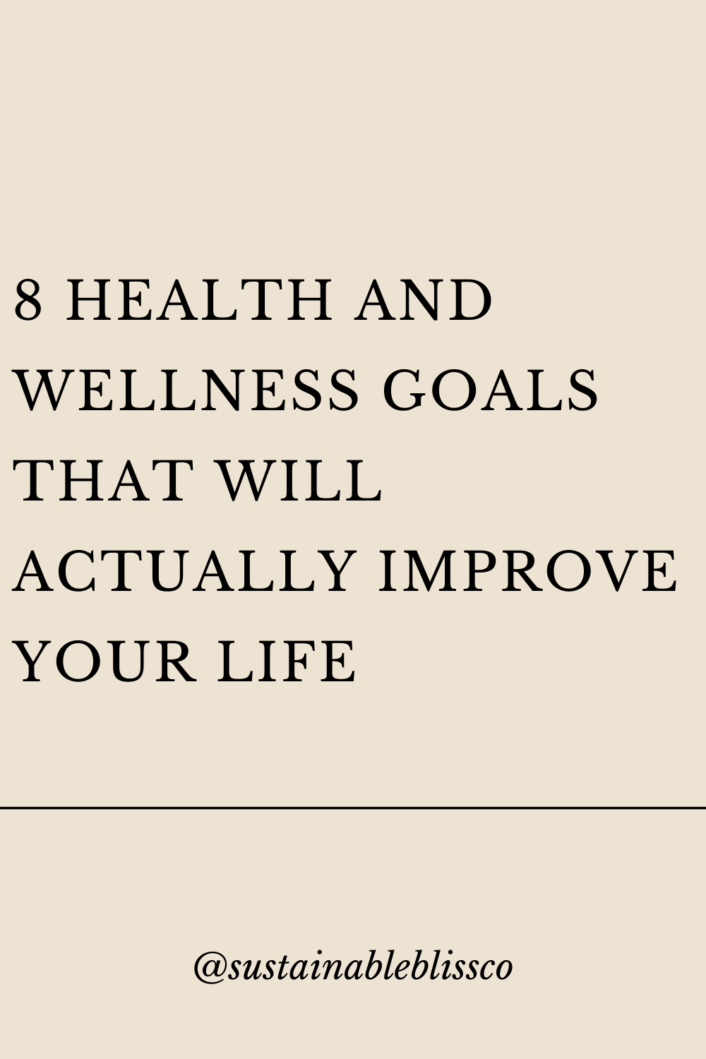 8 Health And Wellness Goals That Will Actually Improve Your Life ...