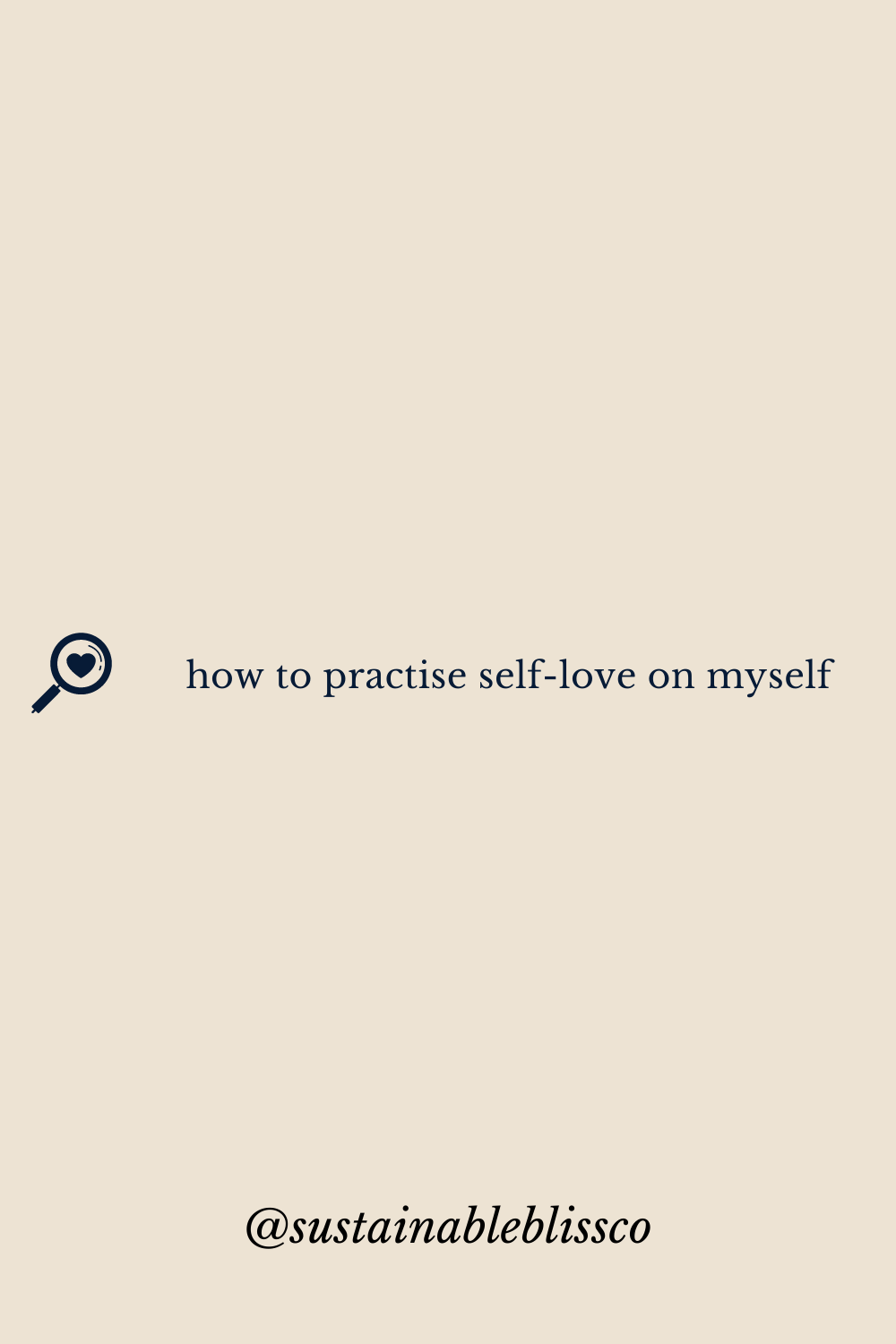 60+ Ways To Practise Self-Love Using Your Love Language — Sustainable ...