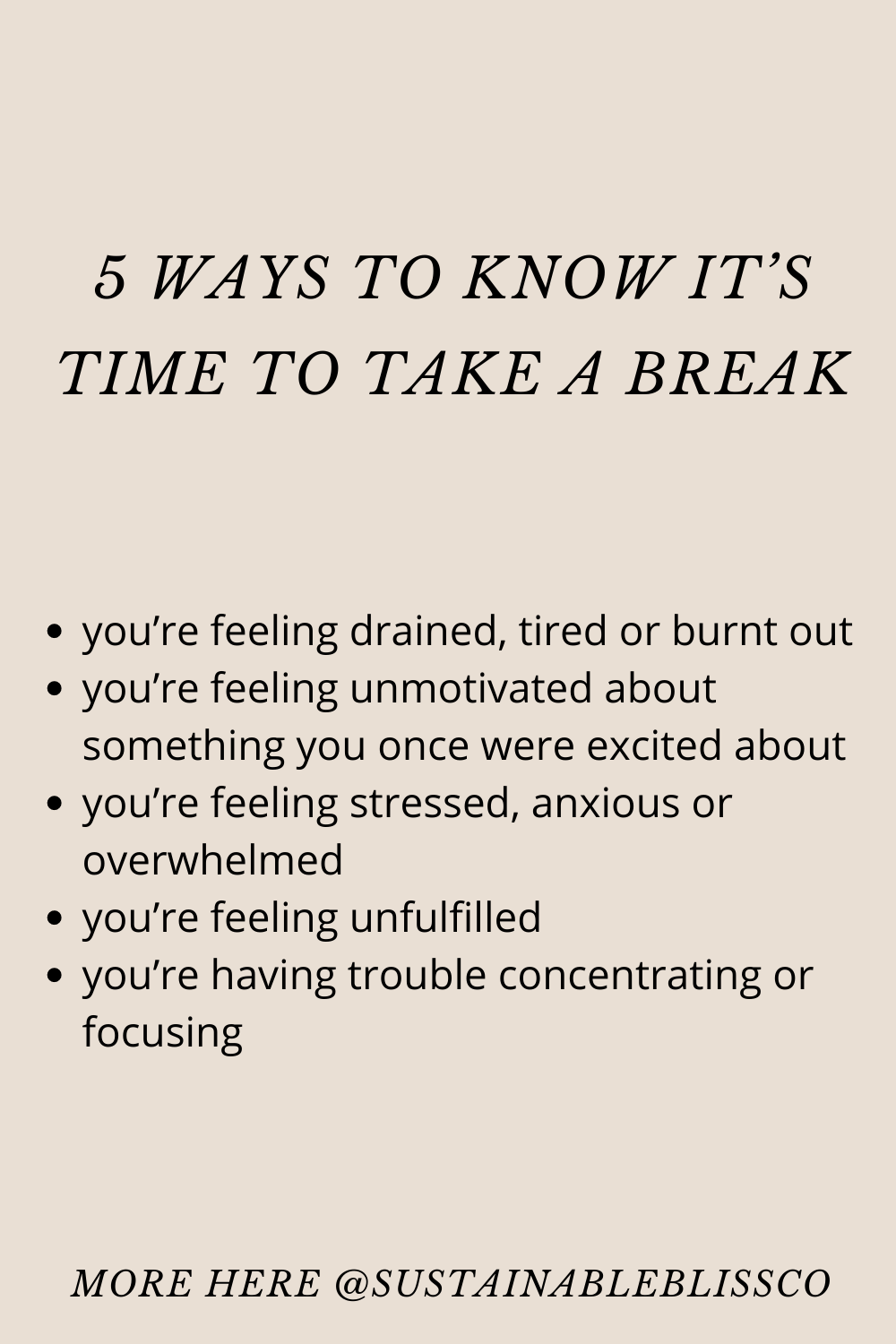 5 Ways to Know It's Time To Take A Break — Sustainable Bliss | Self ...