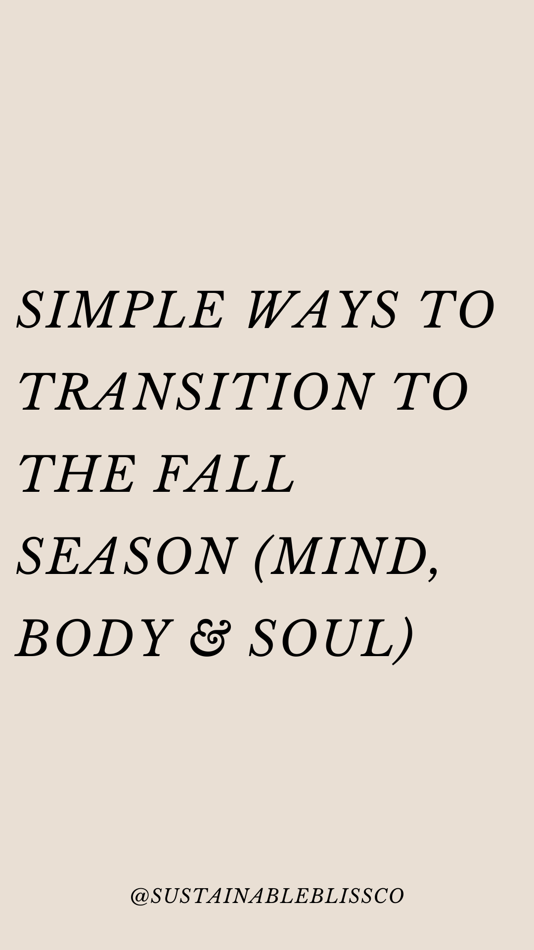 Simple Ways to Transition to the Fall Season (Mind, Body & Soul ...