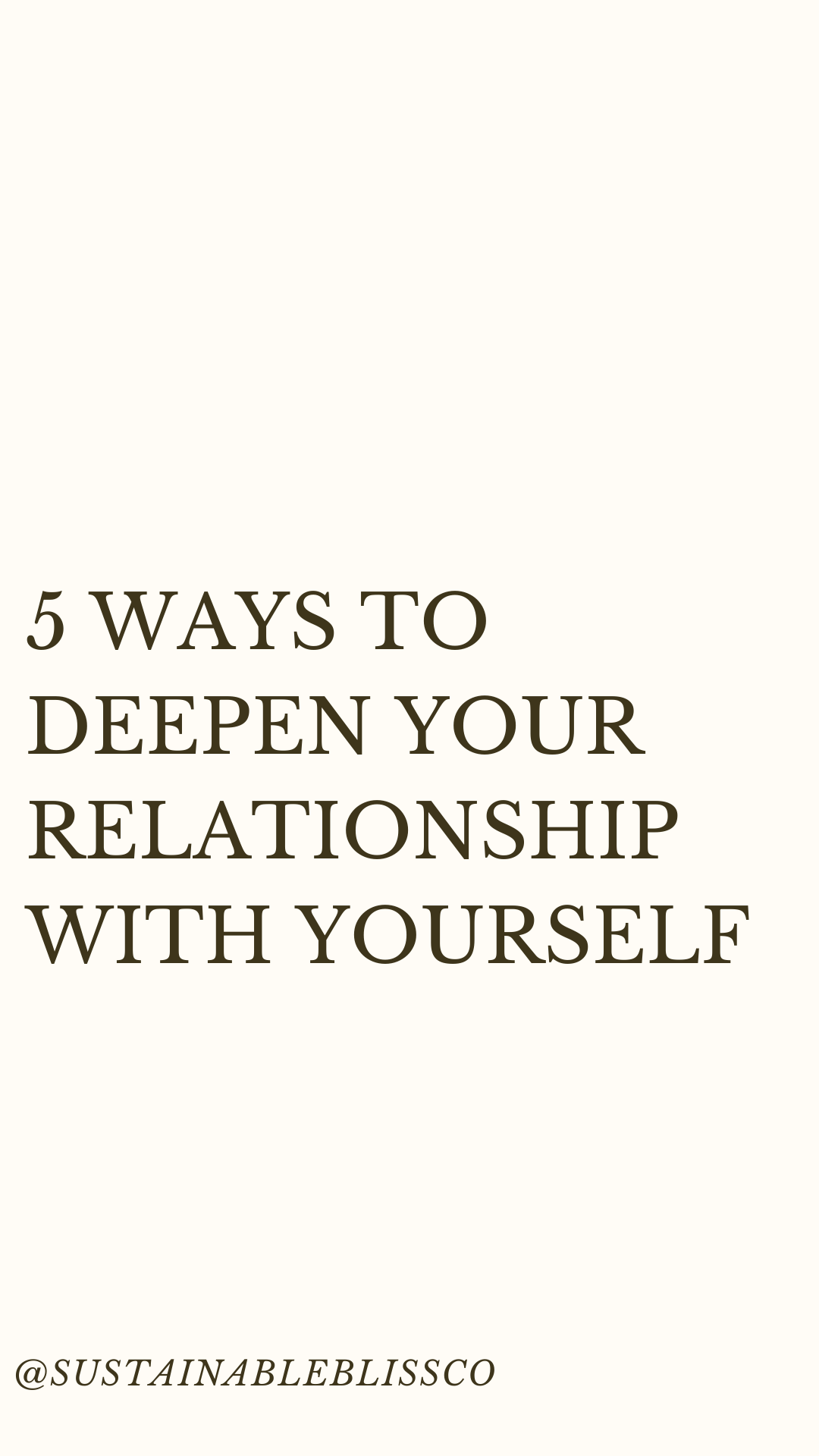 5 Simple Ways to Deepen Your Relationship With Yourself — Sustainable ...