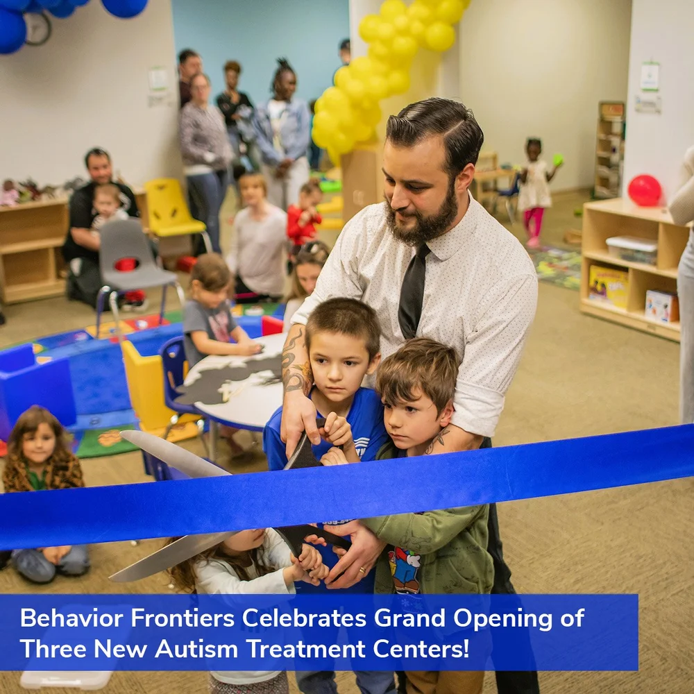 Behavior Frontiers Celebrates the Grand Opening of Three Autism ...
