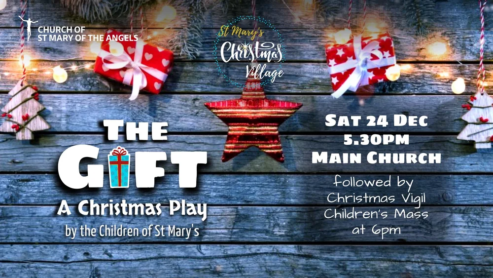 The Gift: A Christmas Play — Church of St Mary of the Angels, Singapore